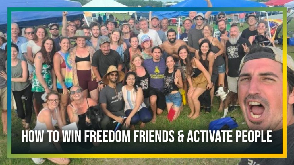 How To Win Freedom Friends and Activate People – Live Free Academy